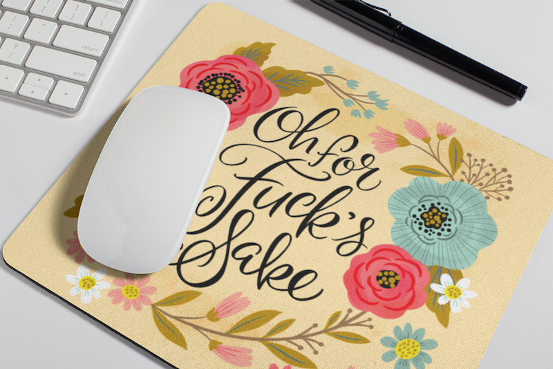 Wholesale Oh For Fucks Sake Mouse Pad Disrupted Industries Fieldfolio